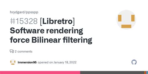 [libretro] Software Rendering Force Bilinear Filtering · Issue 15328 · Hrydgard Ppsspp · Github
