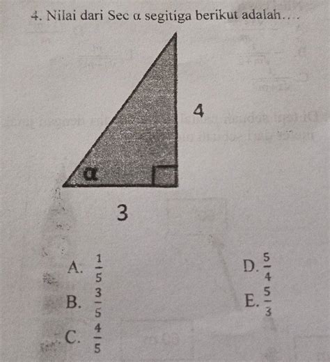 Solved Nilai Dari Sec α Segitiga Berikut Adalah D A 1 5 5 4 E B 3 5 5 3 C 4 5 [math]