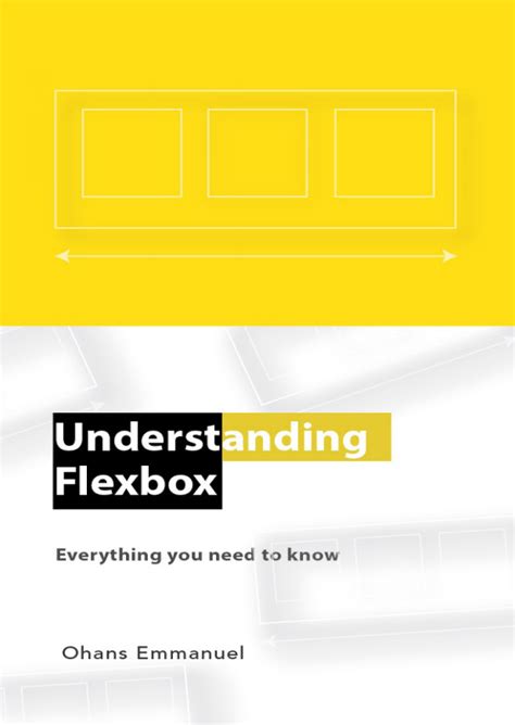 Understanding Flexbox Everything You Need To Know By Ohans Emmanuel Goodreads
