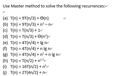 Solved Use Master Method To Solve The Following Recurrences Chegg Com