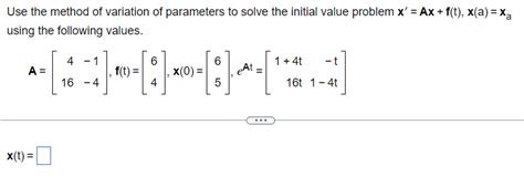 Solved Use The Method Of Variation Of Parameters To Solve