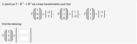 Solved 1 Point Let T R3R2 Be A Linear Transformation Such Chegg Com