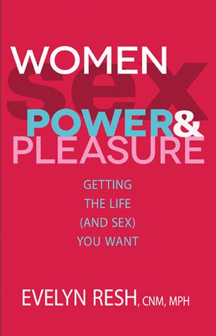 Women Sex Power Pleasure How Powerful And Pleasurable Living Can Give You The Sex You Want