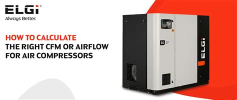 How to calculate the right CFM or airflow for air compressors | ELGi