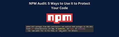 Npm Audit Is An Essential Component Of Safe Use Of Open Source Libraries Ropensource