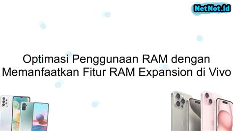 Optimasi Penggunaan Ram Dengan Memanfaatkan Fitur Ram Expansion Di Vivo