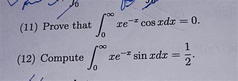 Solved ∫0∞xe−xcosxdx 0∫0∞xe−xsinxdx 21