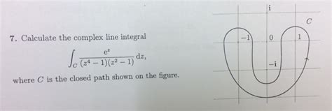 solved 7 calculate the complex line integral c 24 1 22