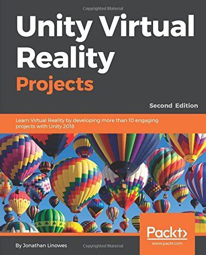 Unity Virtual Reality Projects Learn Virtual Reality By Developing