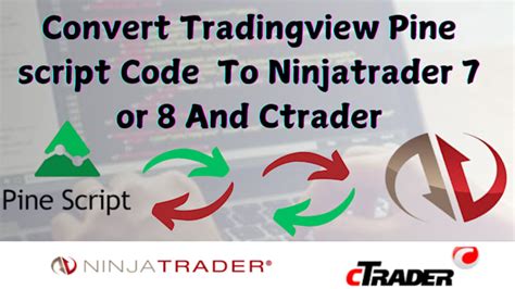 Convert Tradingview Pine Script Code To Ninjatrader 7 Or 8 And Ctrader