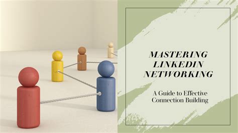 mastering linkedin networking a guide to effective connection building