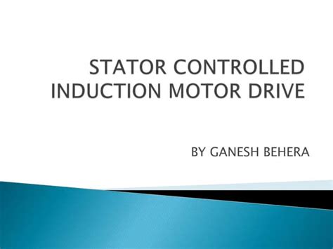Stator Controlled Induction Motor Drive Ppt