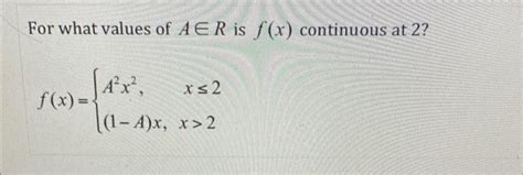 solved for what values of a∈r is f x continuous at 2