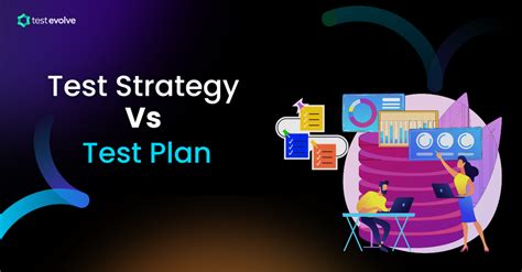 test strategy vs test plan a comprehensive guide testevolve