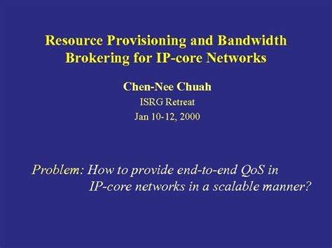 Resource Provisioning And Bandwidth Brokering For Ip Core Networks