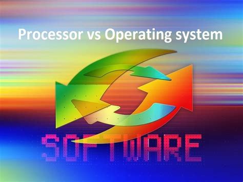 Processor Vs Operating System Get To Know The Difference Between Check How They Work Sharebaz