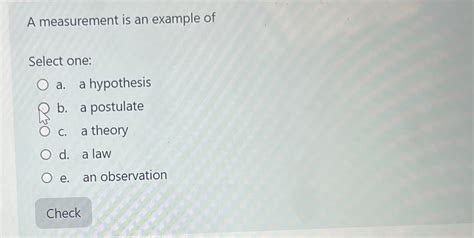 solved a measurement is an example ofselect one a ﻿a