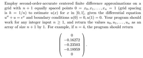 Employ Second Order Accurate Centered Finite