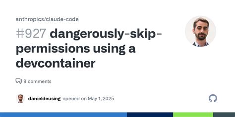 dangerously skip permissions using a devcontainer · issue 927 · anthropics claude code · github