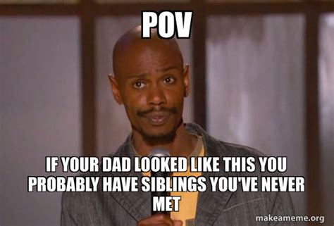 Pov If Your Dad Looked Like This You Probably Have Siblings Youve