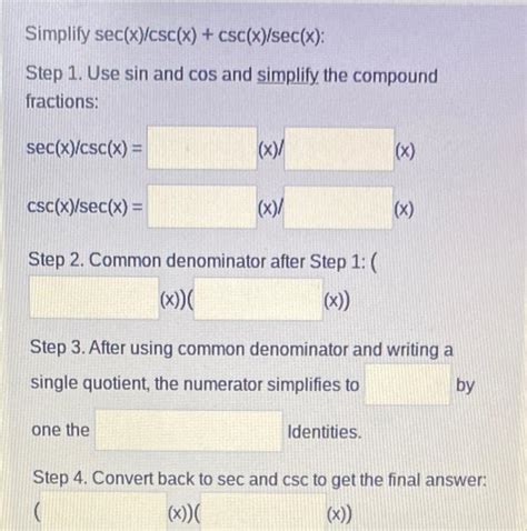 Solved Simplify Sec X Csc X Csc X Sec X Step 1 Use