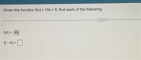 solved given the function f x 10x 9 ﻿find each of the