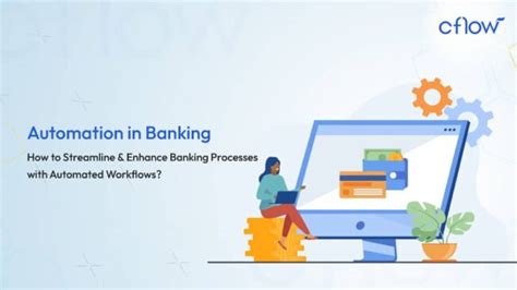 Automation In Banking What Why And How Cflow