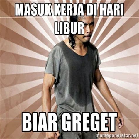 Ngenes Tapi Lucu Meme Libur Panjang Tetap Kerja