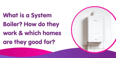 What Is A System Boiler Pros And Cons Updated For