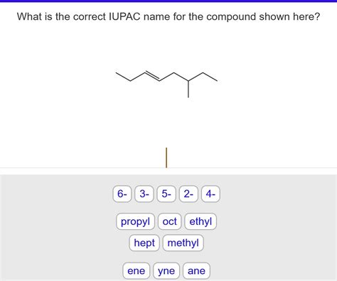 What is the correct IUPAC name for the compound shown… - SolvedLib