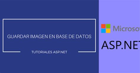 Guardar imágenes en base de datos con ASP NET