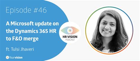 Hr Vision Podcast 46 A Microsoft Update On The Dynamics 365 Hr To