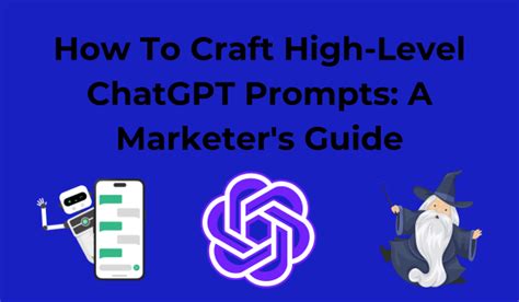 How To Craft High Level ChatGPT Prompts A Marketers Guide