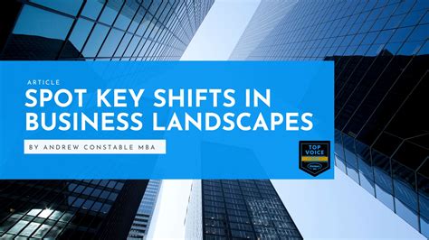Spot Key Shifts In Business Landscapes Visualise Consulting
