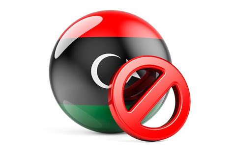 Premium Photo Forbidden Symbol With Libyan Flag Prohibition In Libya