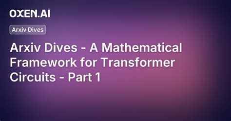 Papers Arxiv Dives A Mathematical Framework For Transformer