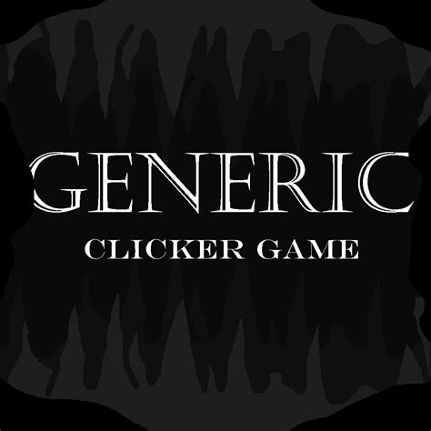 Untitled Generic Clicker Game By Herohunter