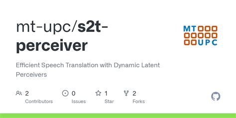 Github Mt Upcs2t Perceiver Efficient Speech Translation With