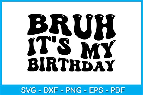 Bruh Its My Birthday Svg T Shirt Design Graphic By Trendycreative