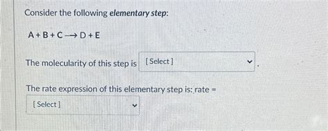 Solved Consider The Following Elementary Step A B C→d Ethe