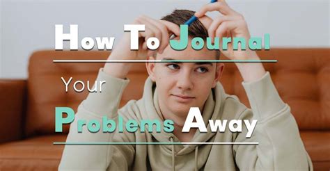 How To Use Journaling For Problem Solving Hobby Sprout
