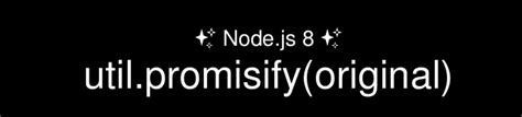 util promisify in node js if you have ever worked with javascript