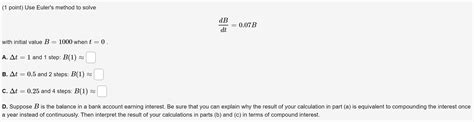 Solved 1 Point Use Eulers Method To Solve Db 007b Dt