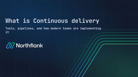 What Is Continuous Delivery Tools Pipelines And How Modern Teams Are