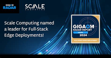 scale computing recognized as a leader for full stack edge deployments