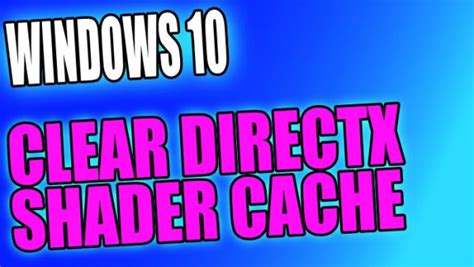How To Clear DirectX Shader Cache In Windows 10 ComputerSluggish