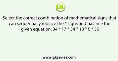 Select The Correct Combination Of Mathematical Signs That Can