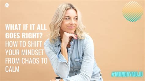 What If It All Goes Right How To Reframe Negative Thinking