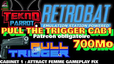RETROBAT ADD ON PULL THE TRIGGER TeknoParrot PATREON Mo GAMEPLAY FiX CAB