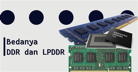 Perbandingan RAM LPDDR Mobile Dan DDR Komputer SpekDroidPhone